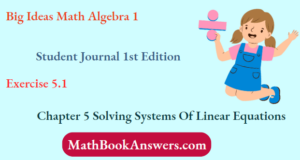 Big Ideas Math Algebra 1 Student Journal 1st Edition Chapter 5 Solving ...