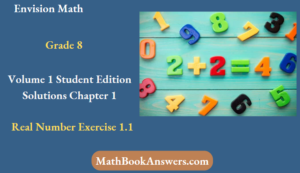 Envision Math Grade 8 Volume 1 Student Edition Solutions Chapter 1 Real ...